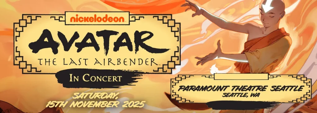 Avatar: The Last Airbender in Concert Tickets | 15 November 2025 | Paramount Theatre